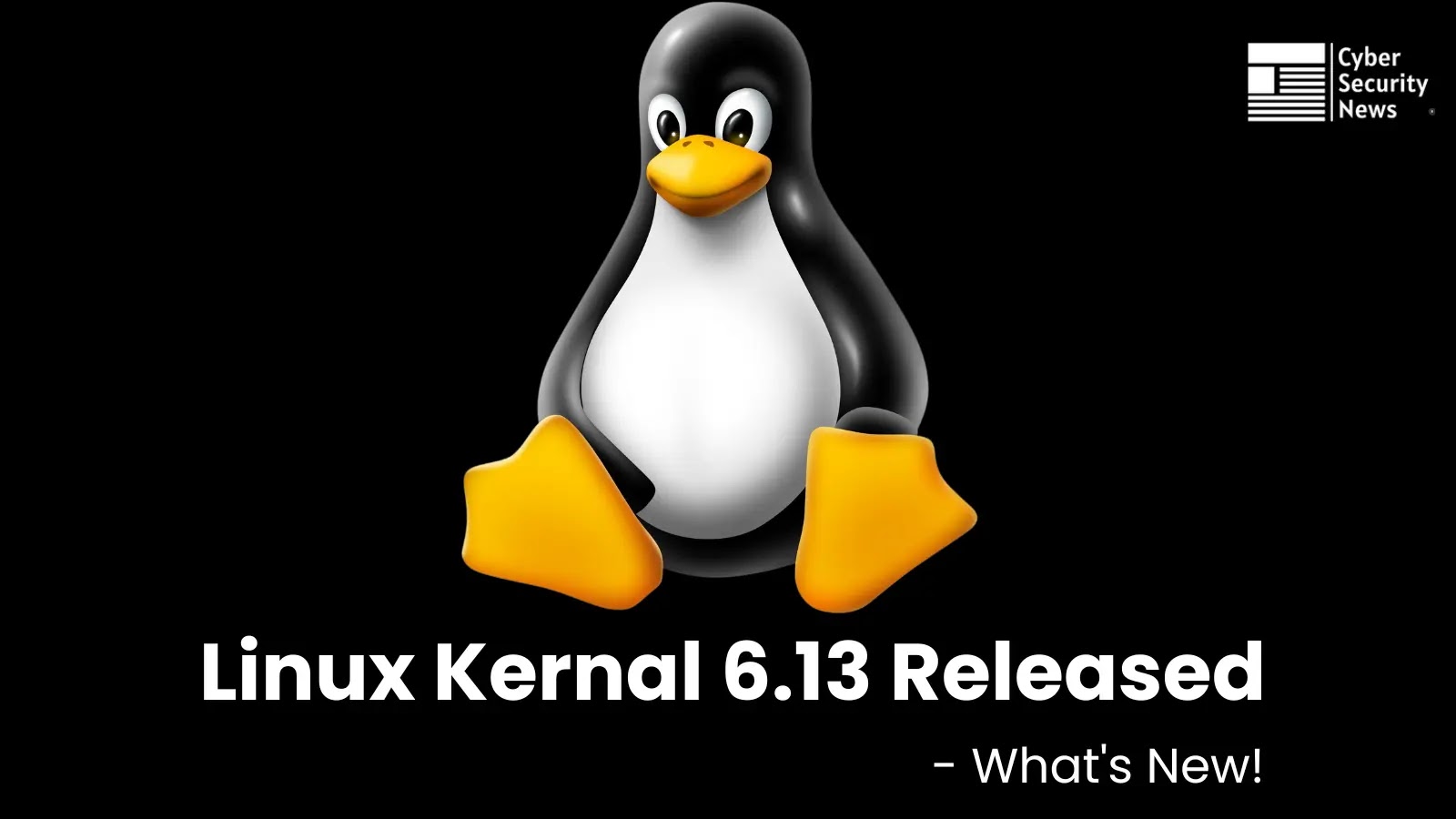 Izdan Linux Kernal 6.13 – Šta je novo! - Kiber.ba